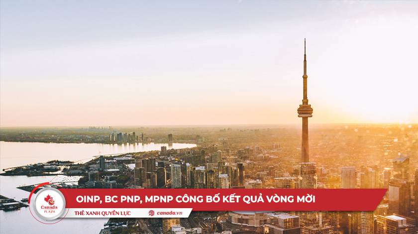OINP, BC PNP, MPNP công bố kết quả vòng mời - Canada Plaza